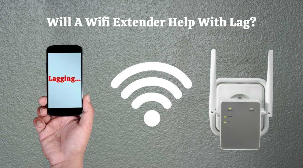 Will a Wi-Fi Extender Help With Lag? You Need to Know the Reasons