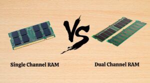 Single Channel RAM vs Dual Channel RAM: Which is Better?