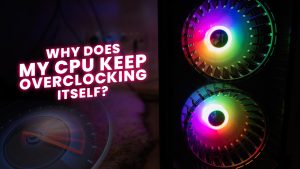 Why Does My CPU Keep Overclocking Itself? - Tech Inspection